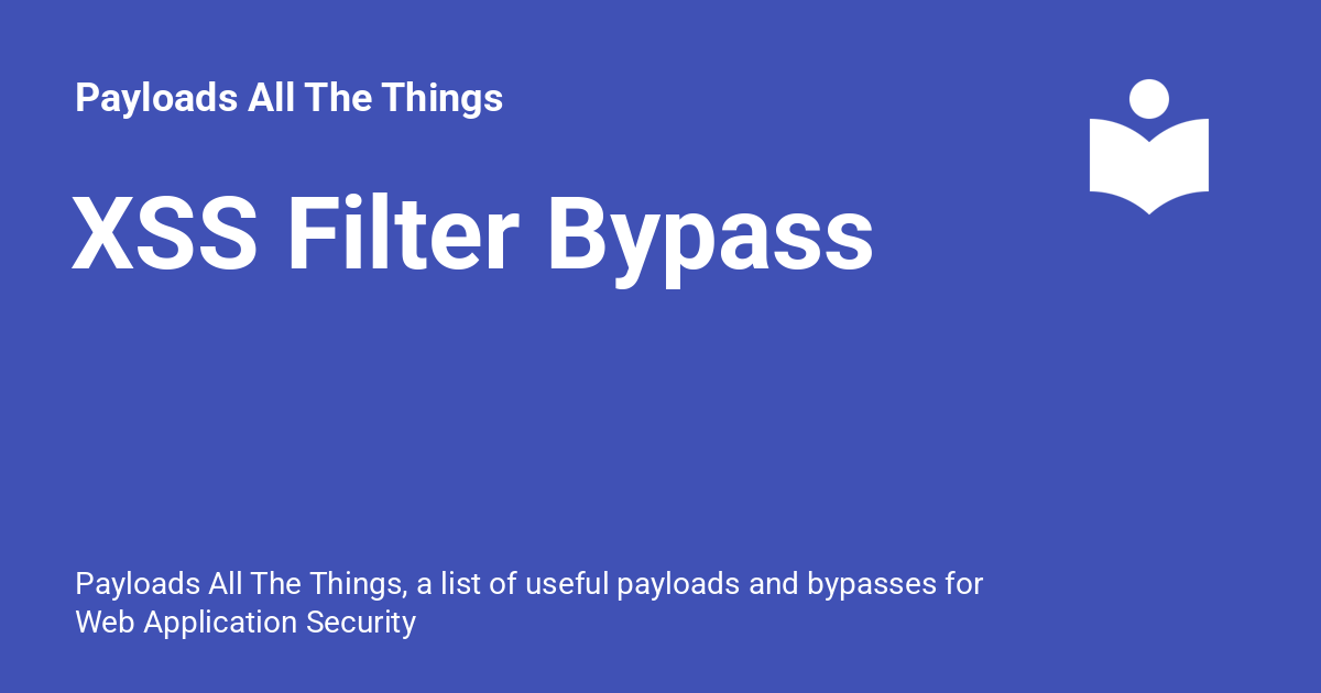 XSS Filter Bypass - Payloads All The Things
